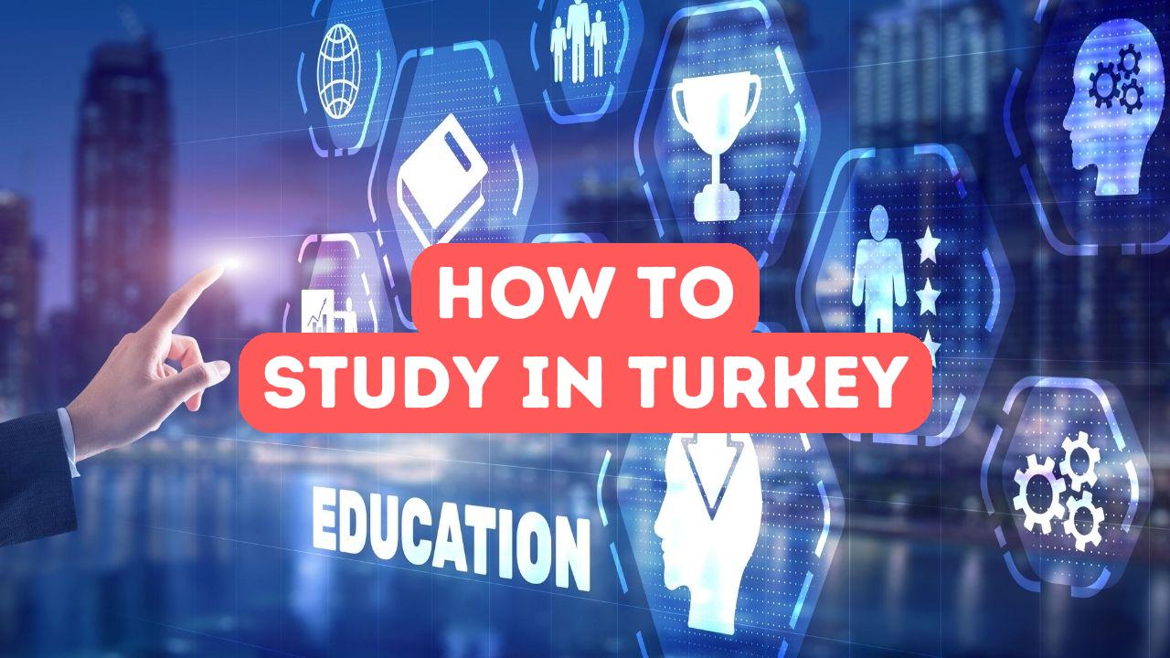 How to Study in Turkey