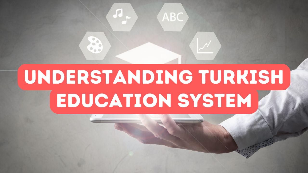 Understanding the Turkish Education System