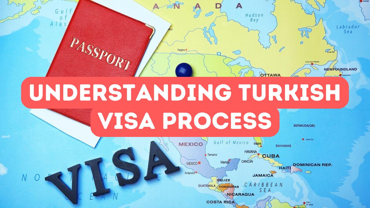 Understanding the Turkish Visa Process