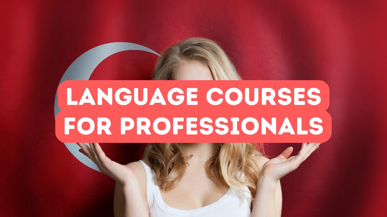 Top Turkish Language Courses for Professionals