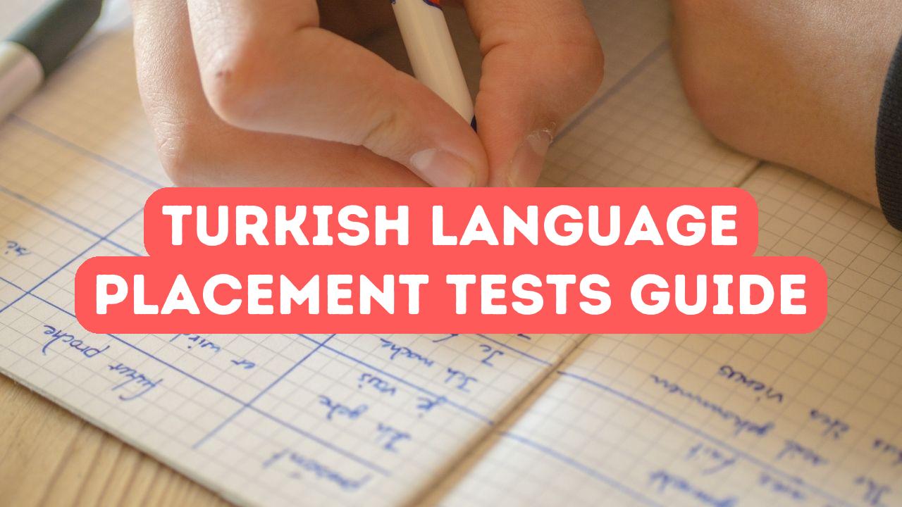 Guide to Turkish Language Course Placement Tests
