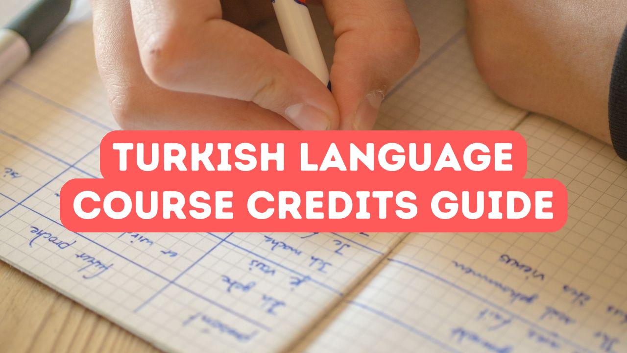 Guide to Turkish Language Course Credits
