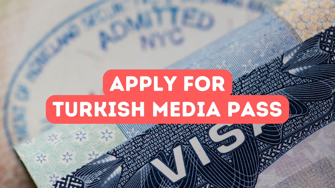 How to Apply for a Turkish Media Pass