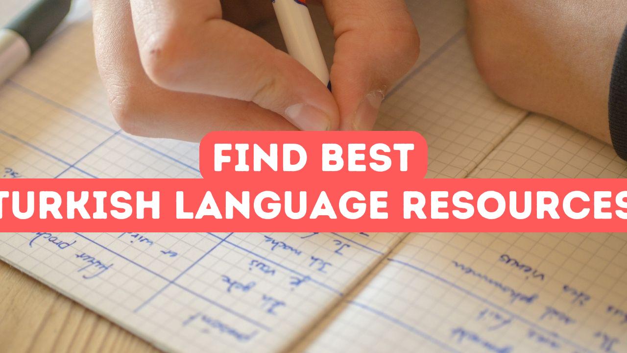 How to Find the Best Turkish Language Resources
