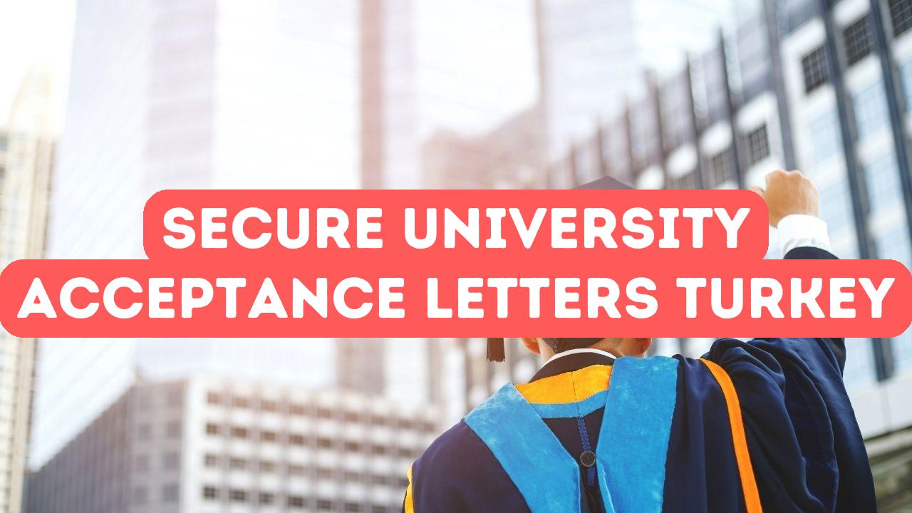 How We Secure Turkish University Acceptance Letters - Turkish Council ...